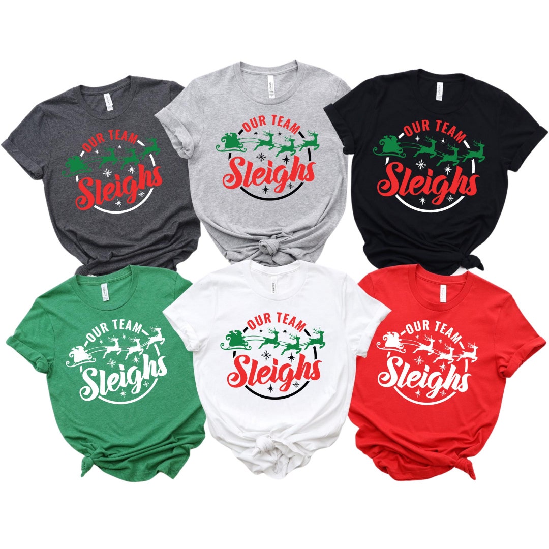 Our Team Sleighs Matching Shirt, Team Christmas Shirts for Office ...