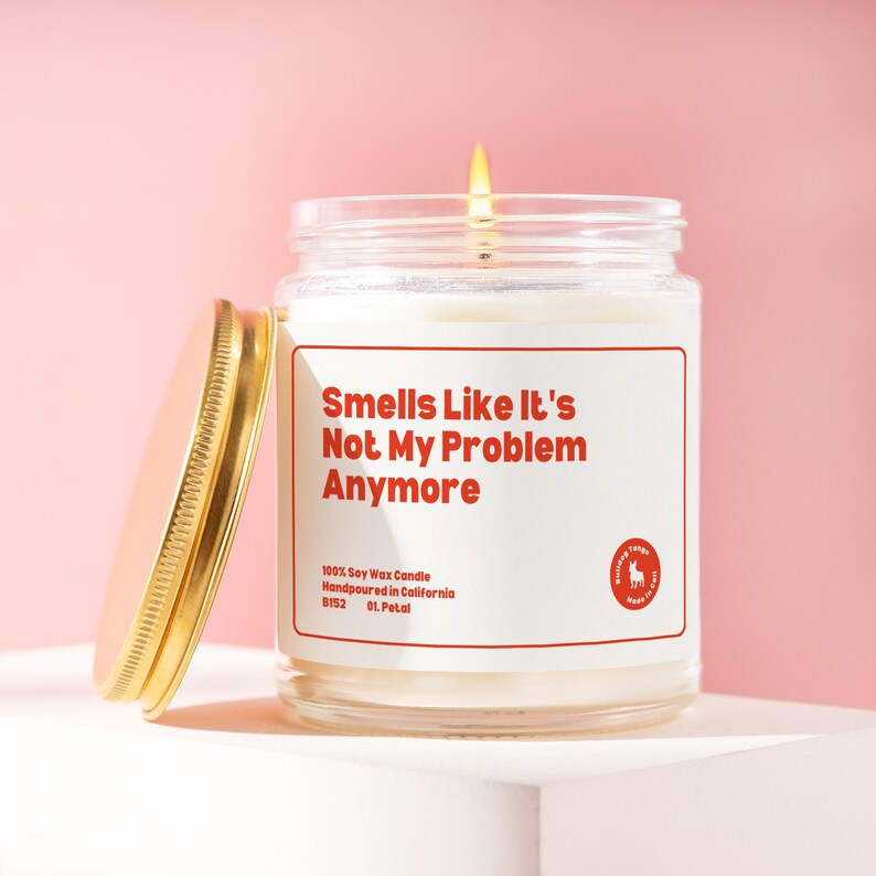 It's Not My Problem Anymore Gift Smells Like It's Not My Problem ...