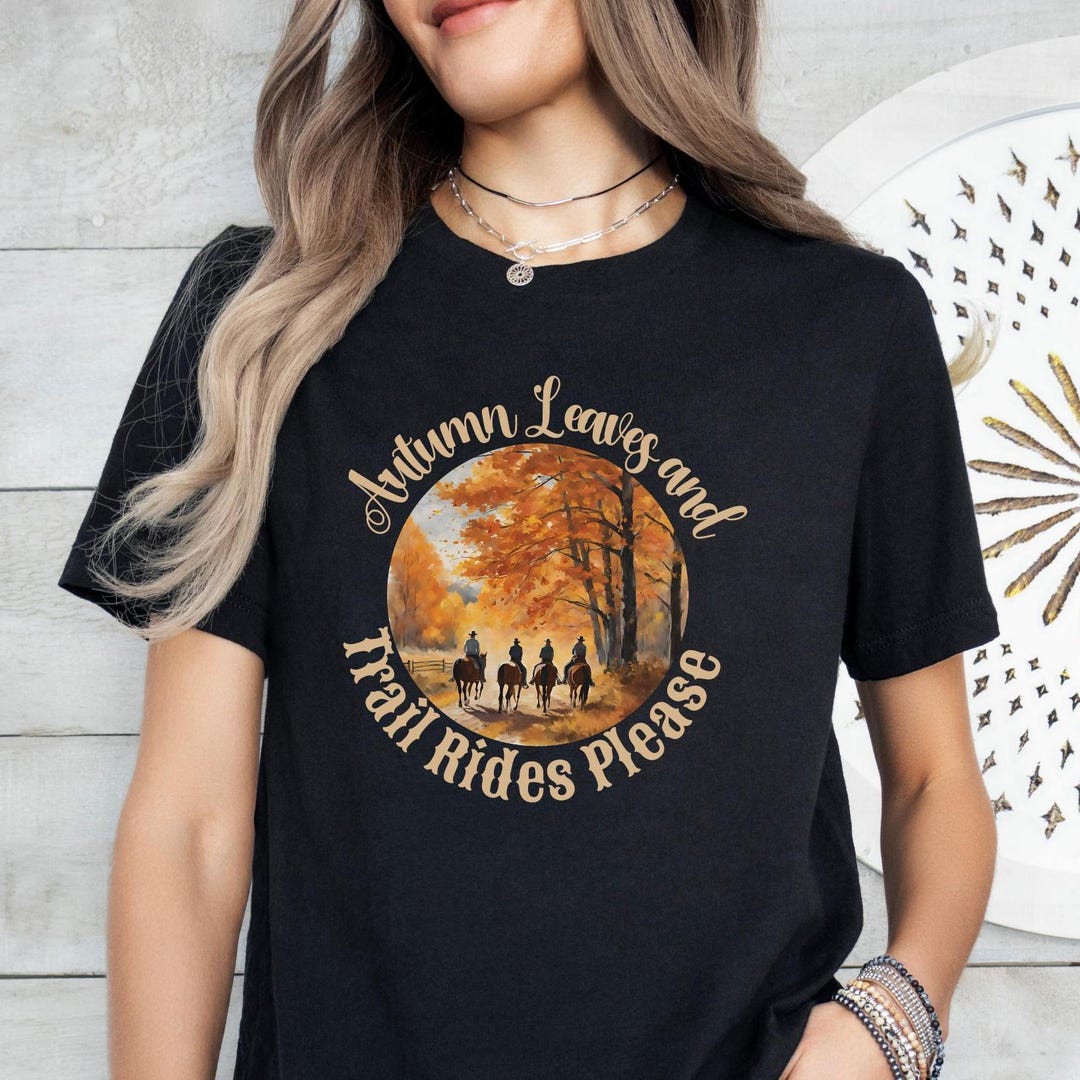 Autumn Leaves & Trail Rides Please Fall Trail Riding Shirt for Horse ...