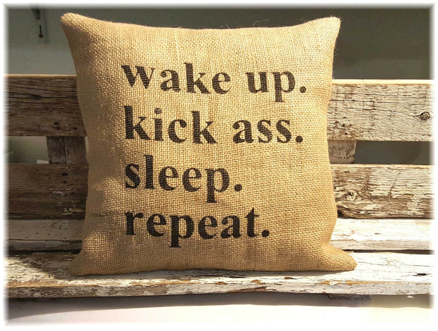 Burlap Pillow Wake up Kick A** Sleep Repeat Burlap Stuffed Pillow 14" X ...