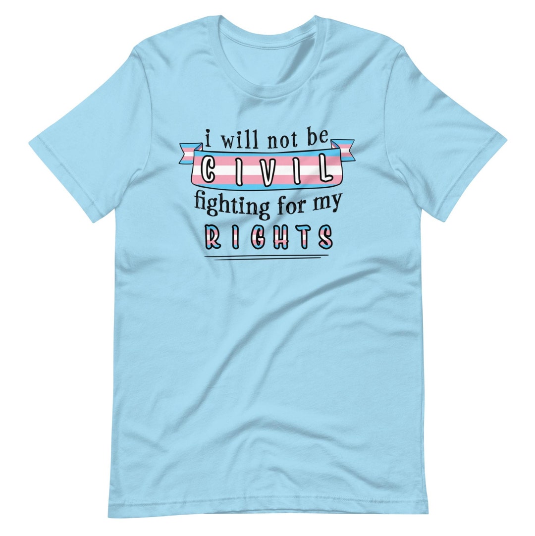 Transgender Rights Gay Pride Rights Defender Ally Bold Political Shirt ...