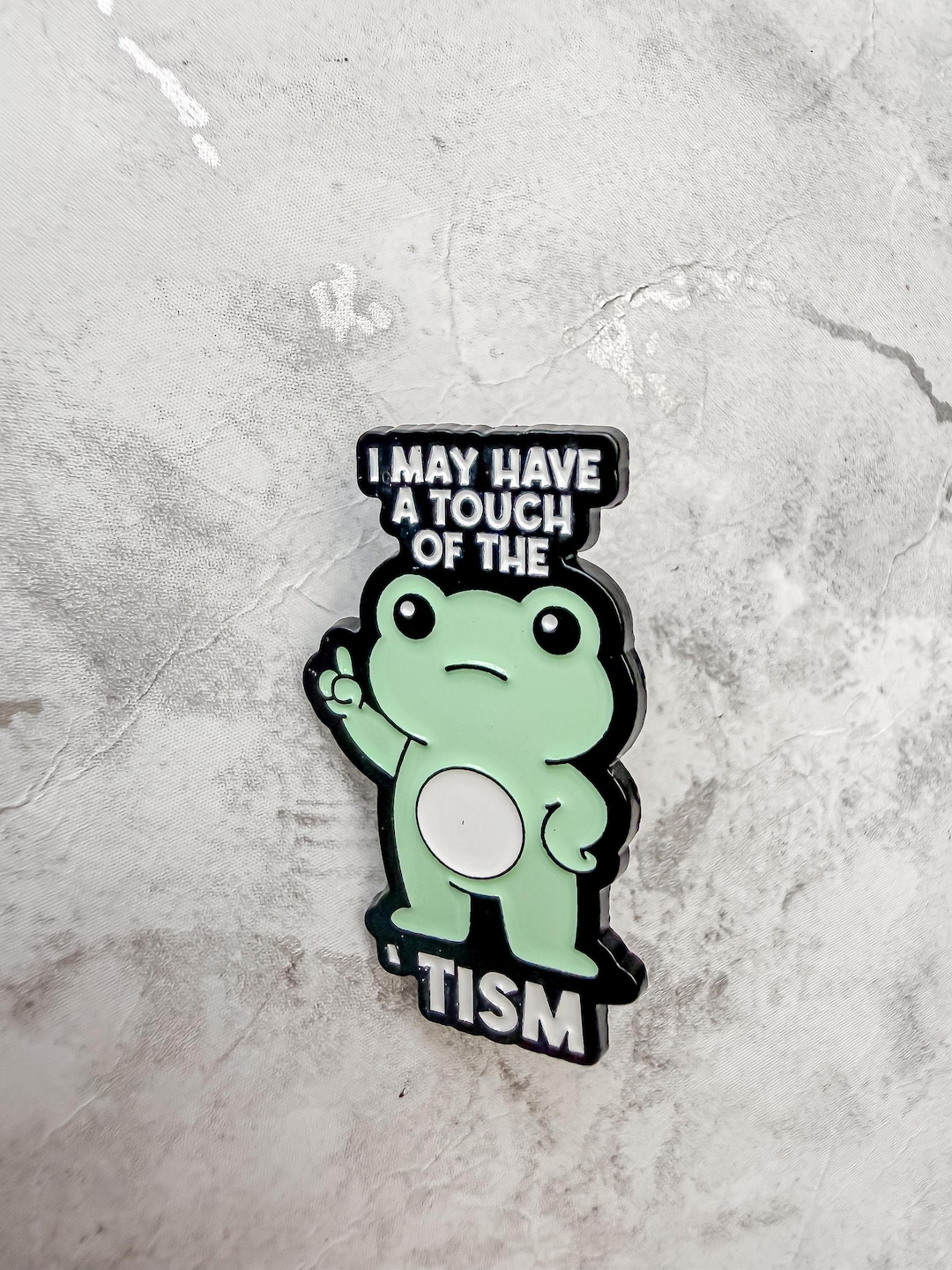 Cute Frog Autism May Have a Touch of the Tism Neurodivergent Pin Badge ...