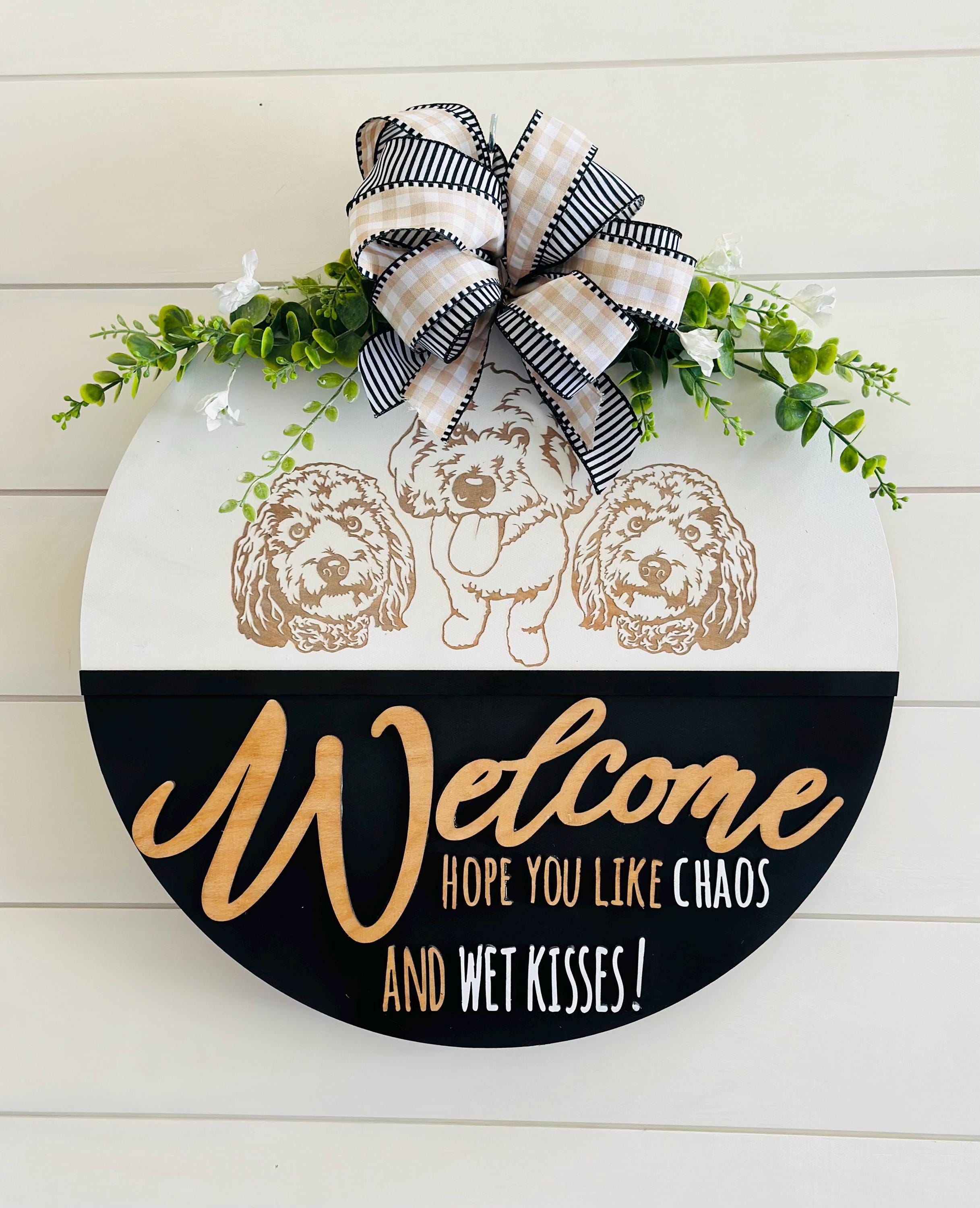 Chaos and Wet Kisses Dog Door Sign – Funny Dog Lover Door Hanger – Pet ...
