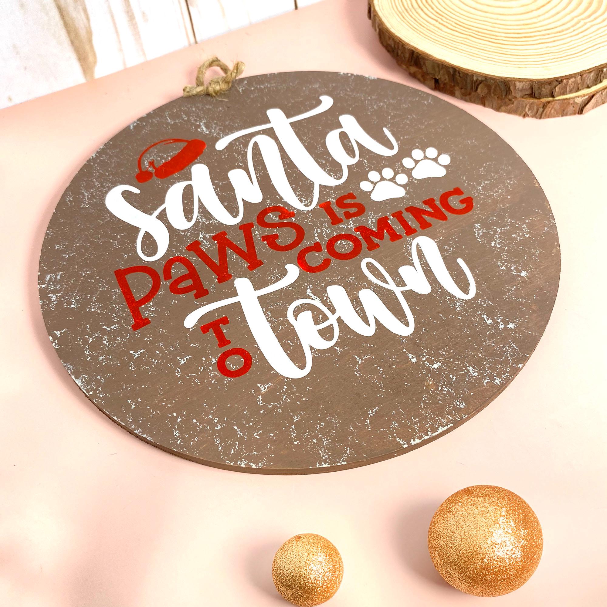 Painted Santa Paws is Coming to Town Sign - Pet Rustic Christmas Decor ...