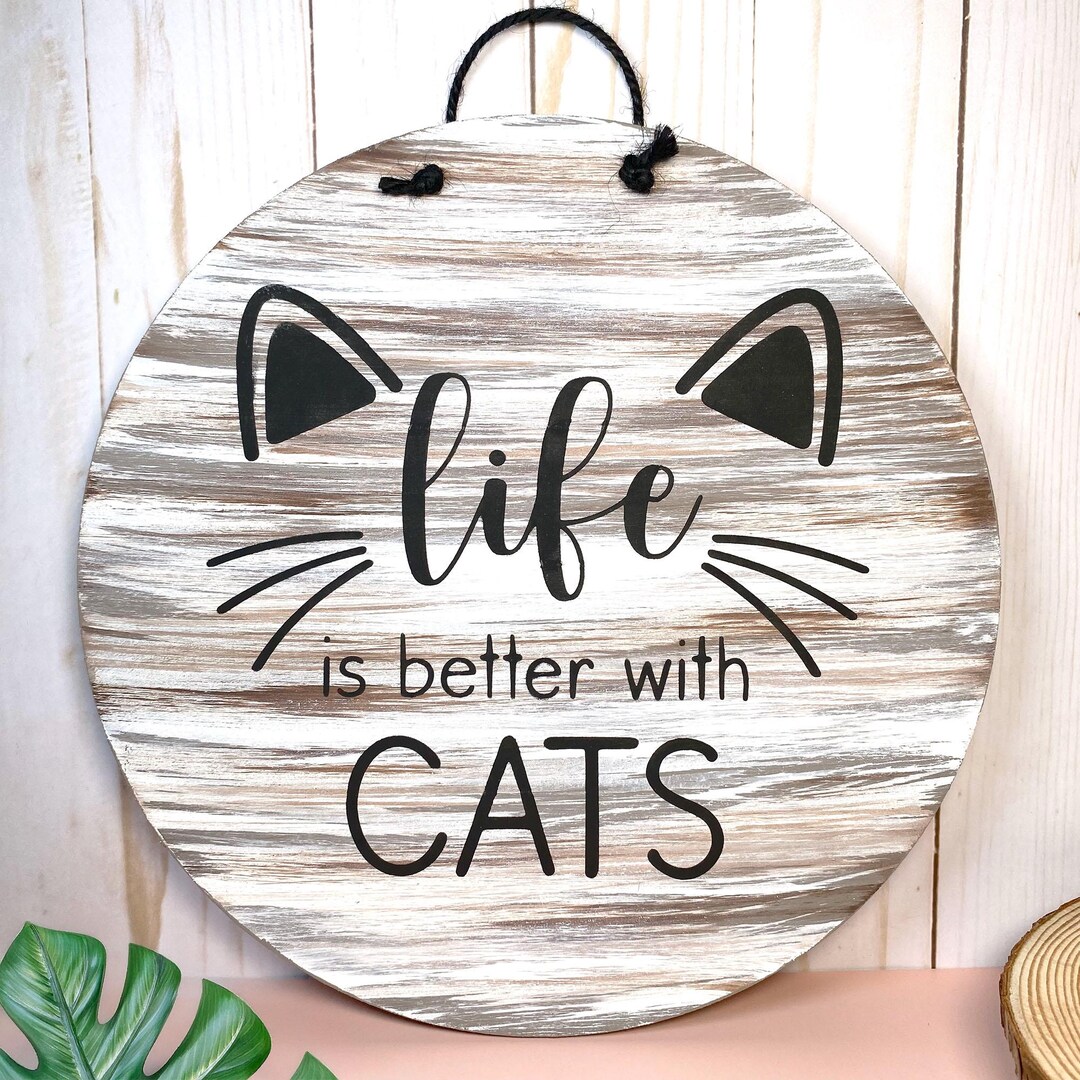 Cat Quote Sign – Life is Better With Cats - Etsy