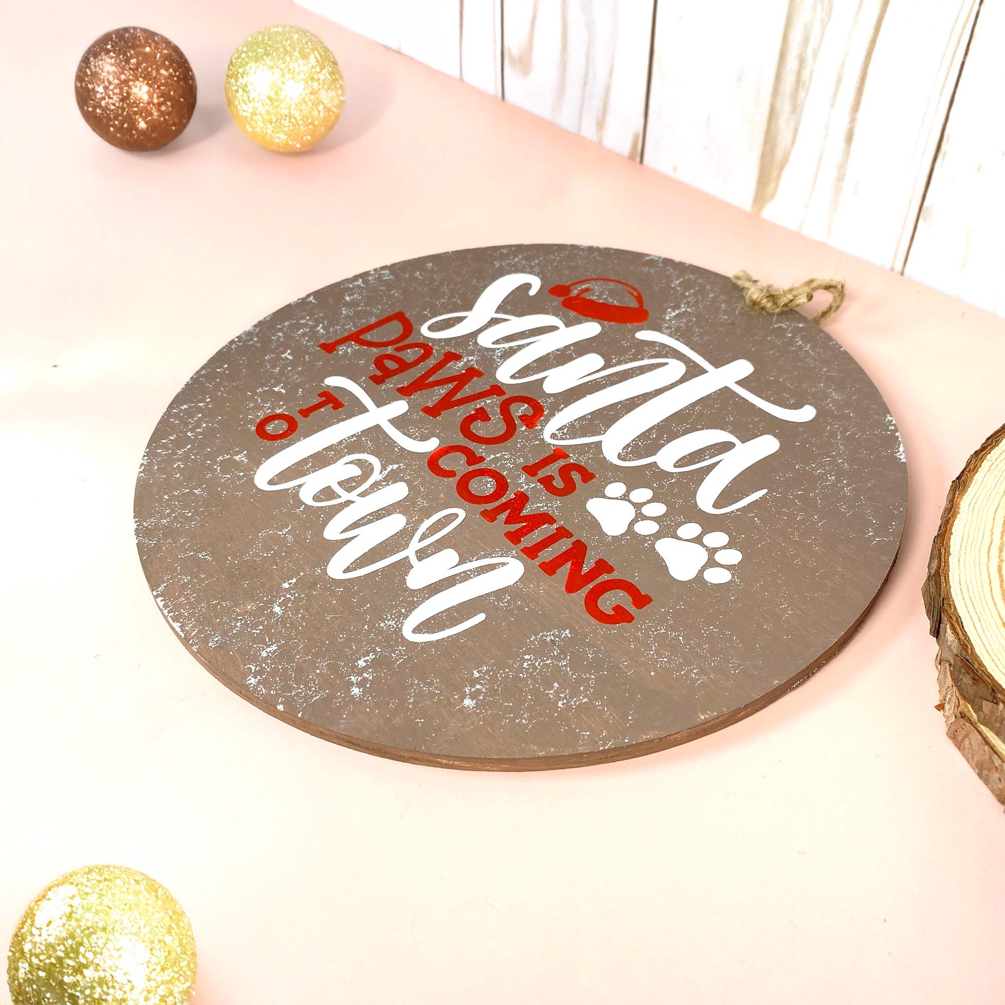 Painted Santa Paws is Coming to Town Sign - Pet Rustic Christmas Decor ...