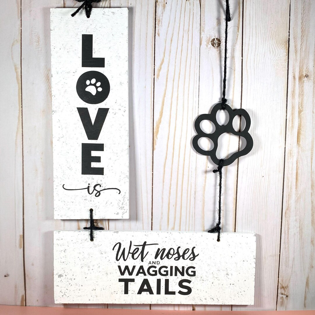 Love is Wet Noses and Wagging Tails Rustic Dog Quote Sign Rustic Cat ...
