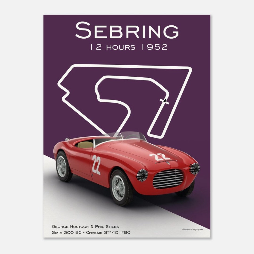 Sebring 12 Hours 1952 - Huntoon & Stiles - Siata 300 BC Race Poster - Etsy