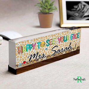 Personalized Teacher Desk Name Plate Happy to See Your Face, Teacher ...