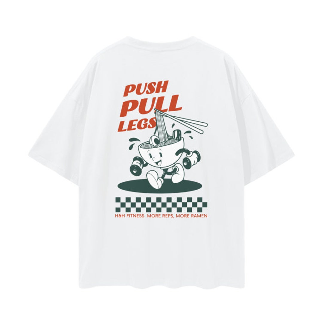 Ramen Push Pull Legs - OVERSIZED Weightlifting T-shirt, Baggy Workout ...