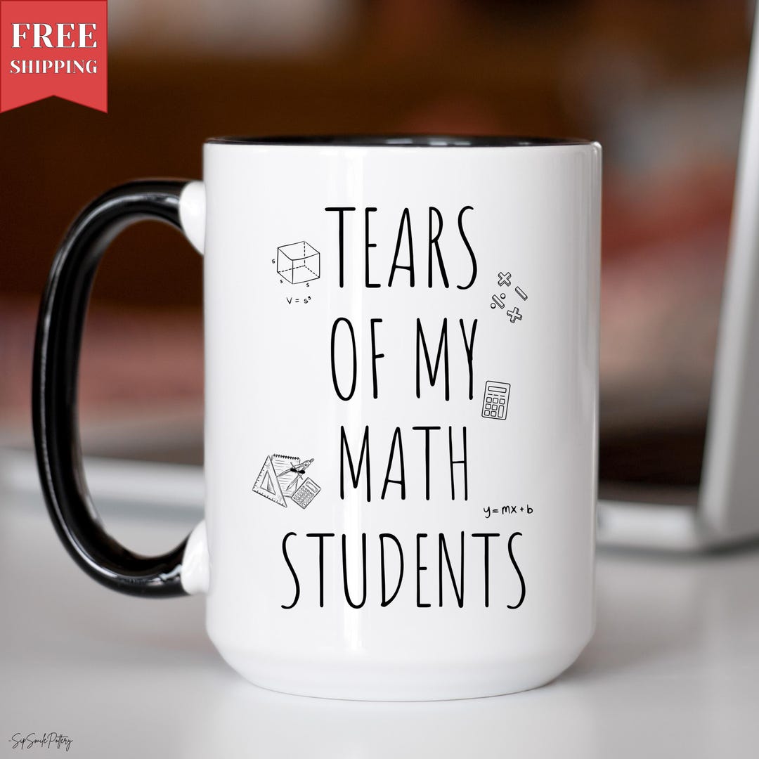 Tears of My Math Students Coffee Mug, Funny Coffee Mug, Funny Math ...