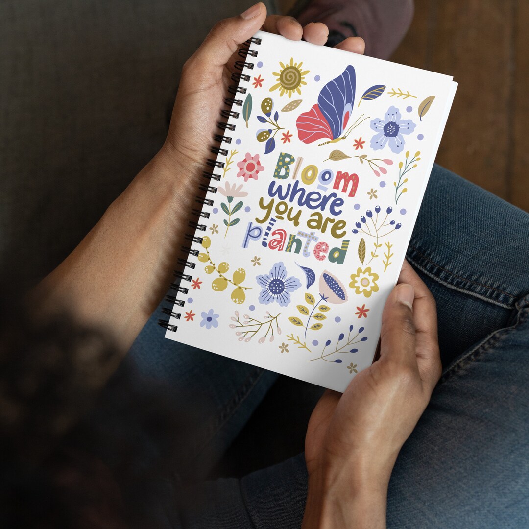 Spiral Notebook: Bloom Where You Are Planted - Etsy
