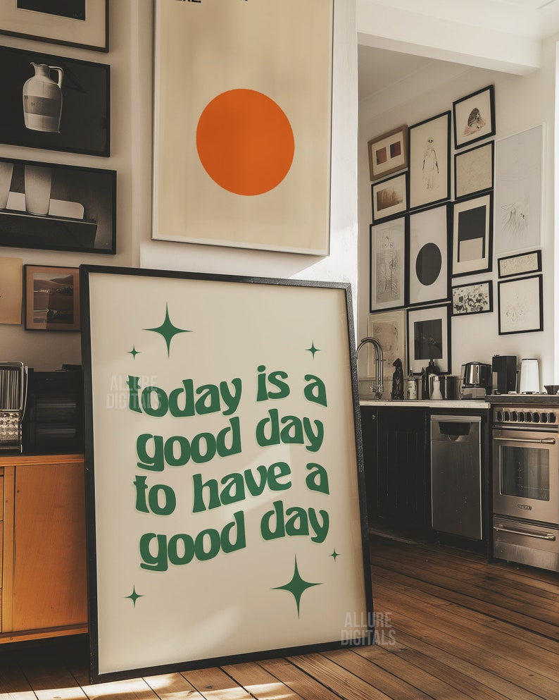 Today is A Good Day to Have A Good Day - White Green Poster Print ...