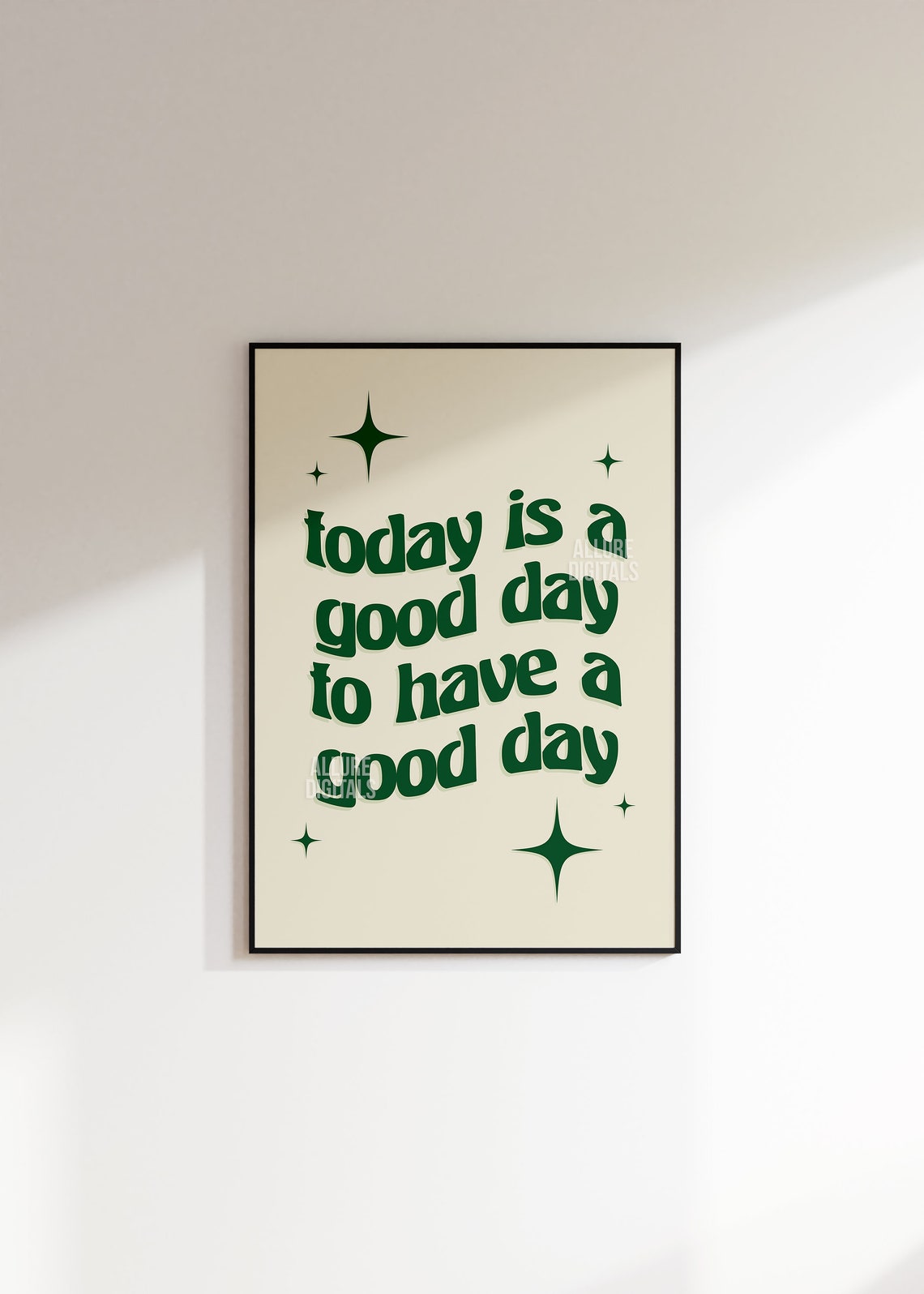 Today is A Good Day to Have A Good Day - White Green Poster Print ...