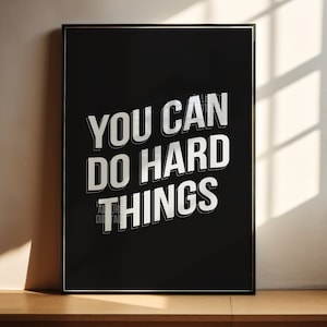 You Can Do Hard Things Poster Print | Printable File | Typography Wall ...