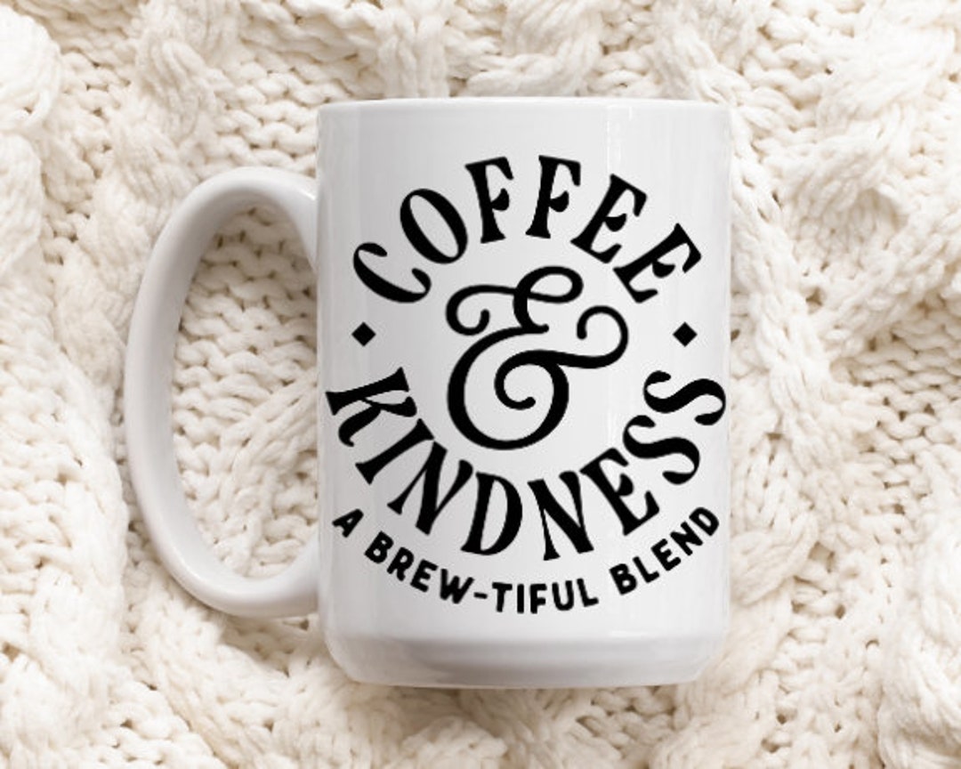 Coffee & Kindness | A Brew-tiful Blend | Fun | Creative | Gift Mug ...