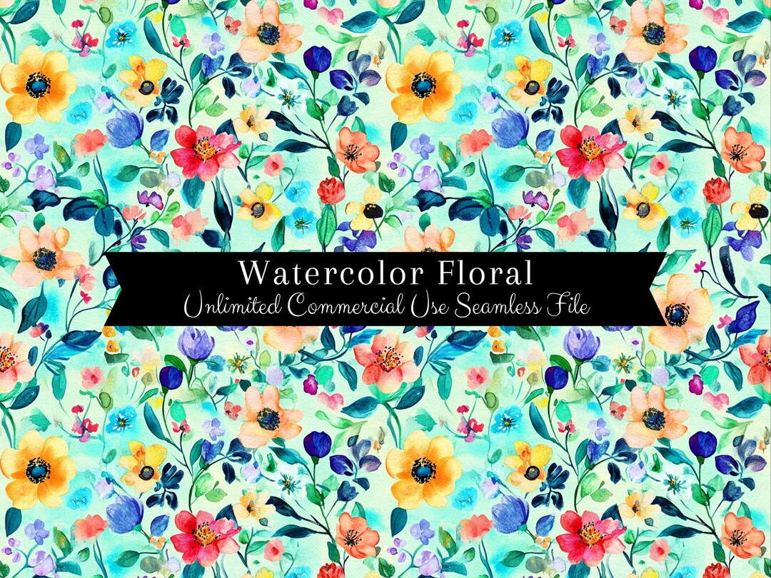 Watercolor Floral Seamless Print | Floral Seamless Pattern | Commercial ...
