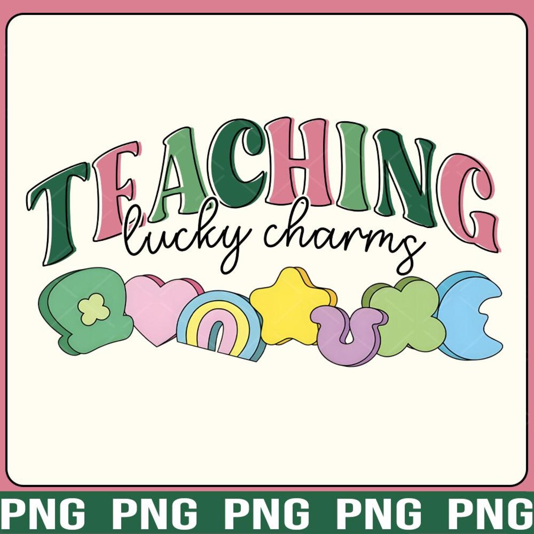 Teaching Lucky Charms PNG, St Patrick's Day Teacher Shirt Design, Cute ...