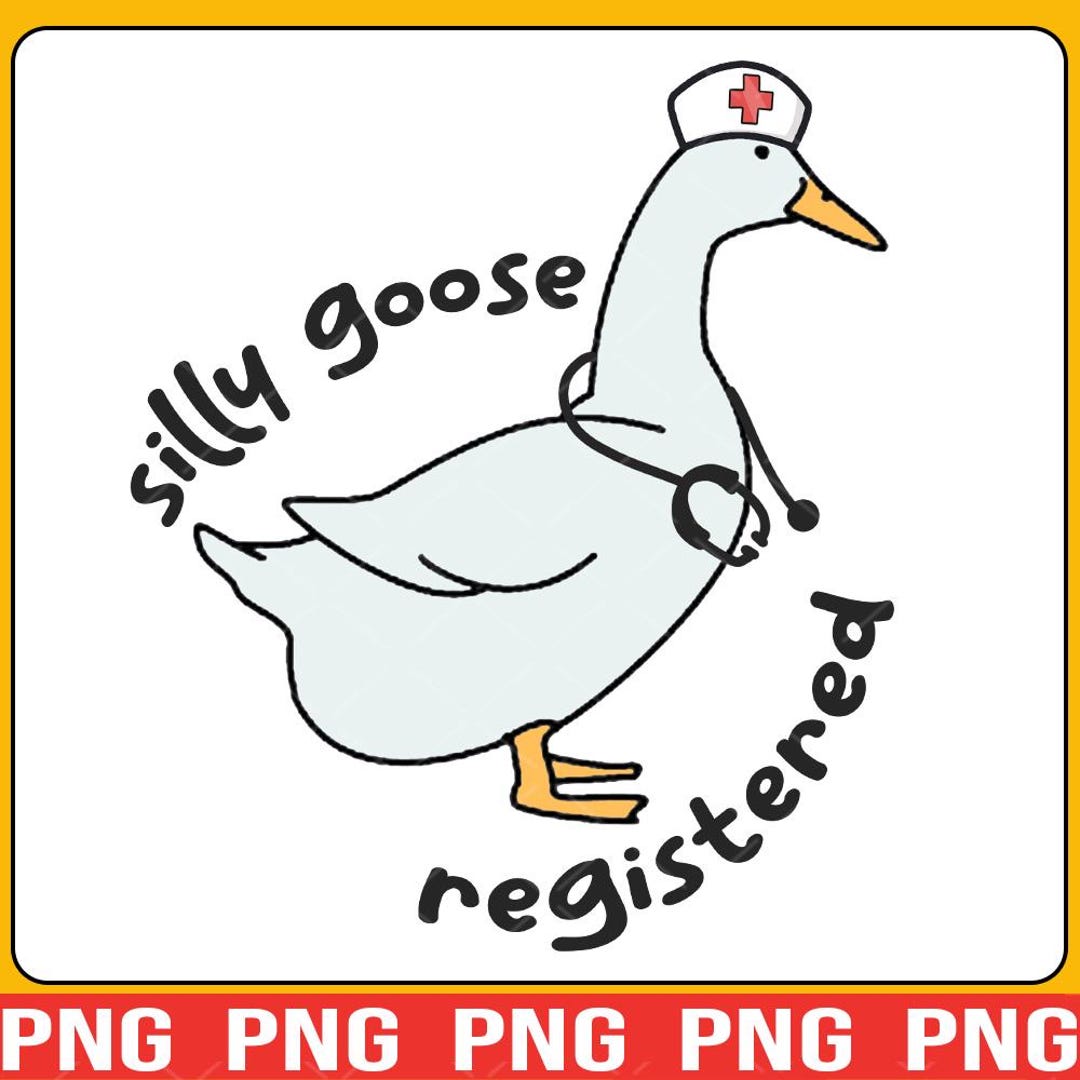 Registered Silly Goose PNG, Nurse Gift, Nurse Shirt Png, Funny Shirt ...