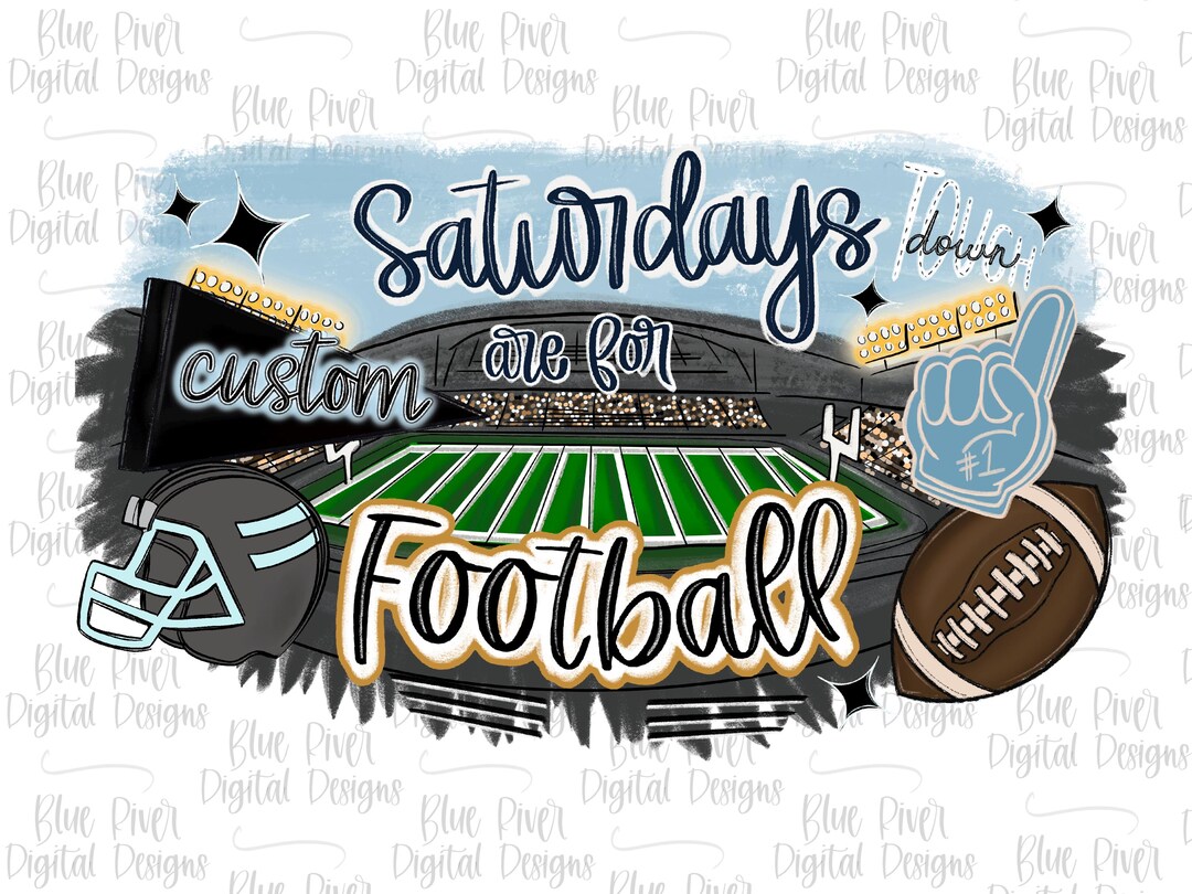 Saturdays Are for Football, College Football Png, Custom Team Football ...