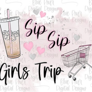 Sip Sip Girls Trip PNG, Girls Trip Sublimation, Bachelorette Png ...
