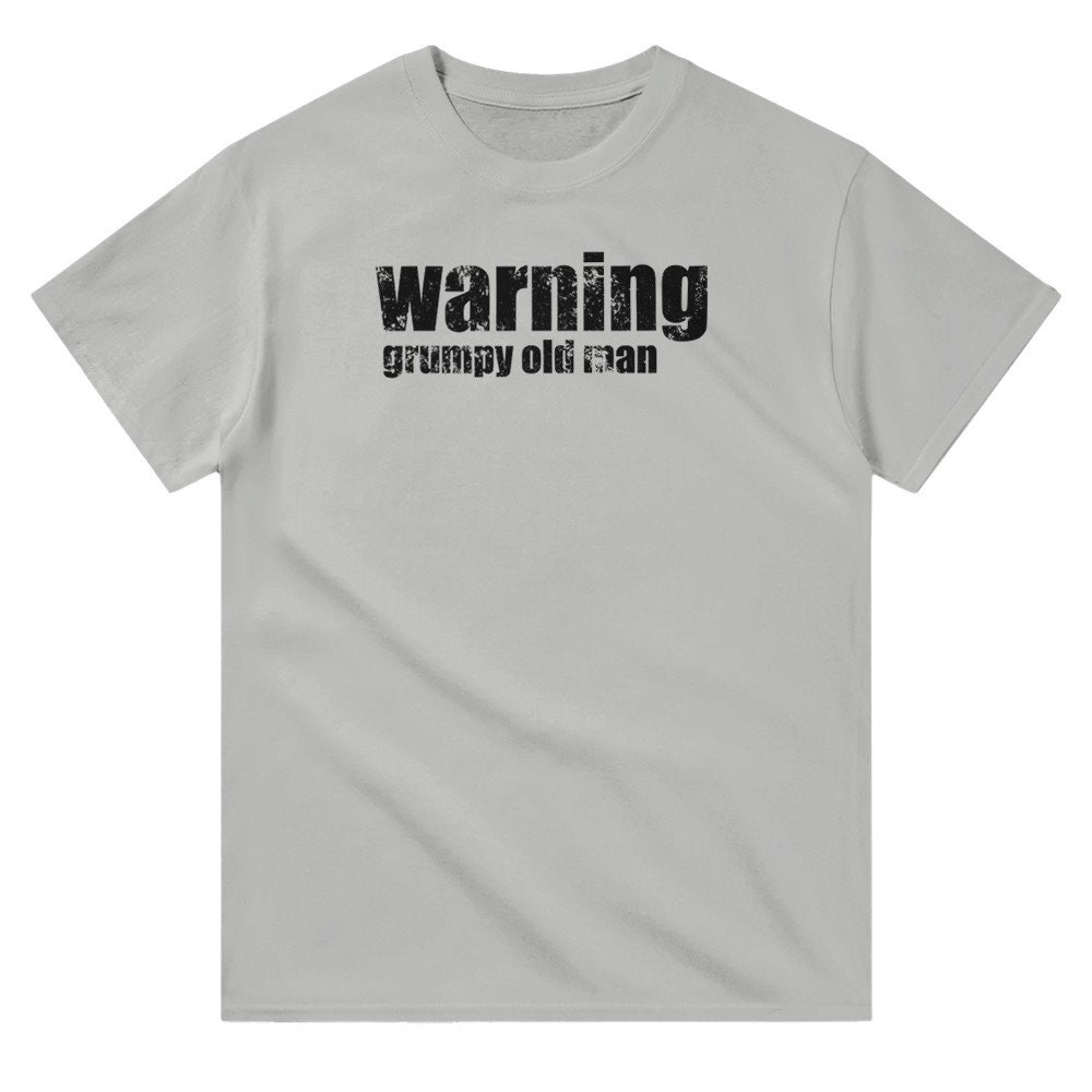 Warning Grumpy Old Man T-shirt | Funny Shirt - Dad Shirt - Grumpy Tee ...