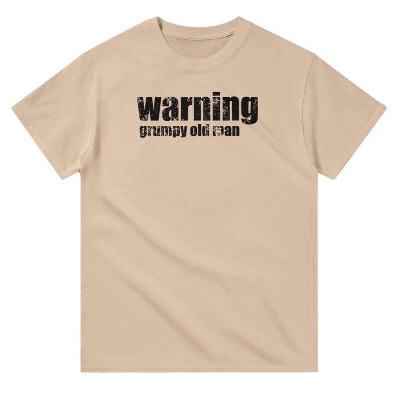 Warning Grumpy Old Man T-shirt | Funny Shirt - Dad Shirt - Grumpy Tee ...