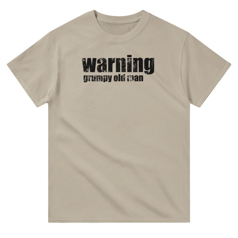 Warning Grumpy Old Man T-shirt | Funny Shirt - Dad Shirt - Grumpy Tee ...