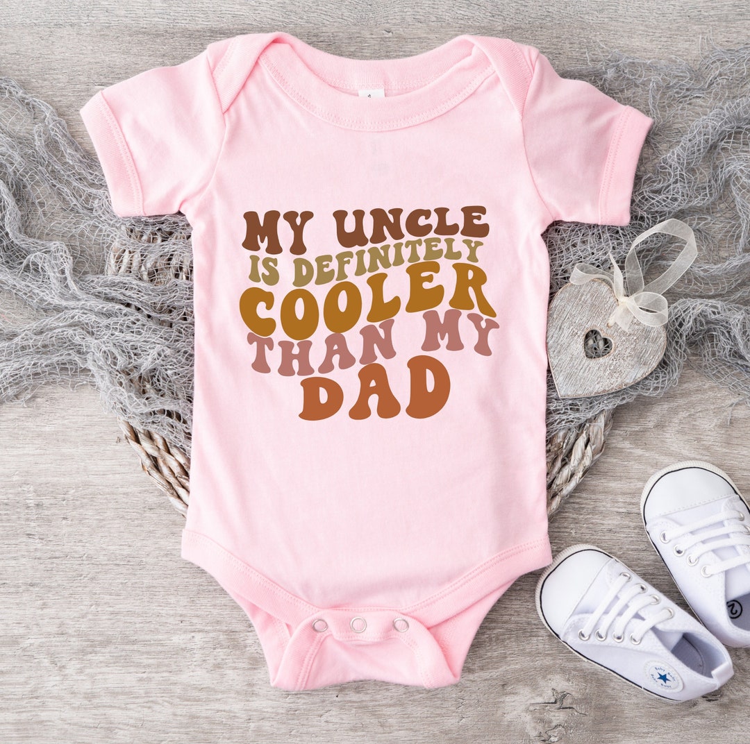 My Uncle is Definitely Cooler Than My Dad, Funny Retro Onesies®, Funny ...