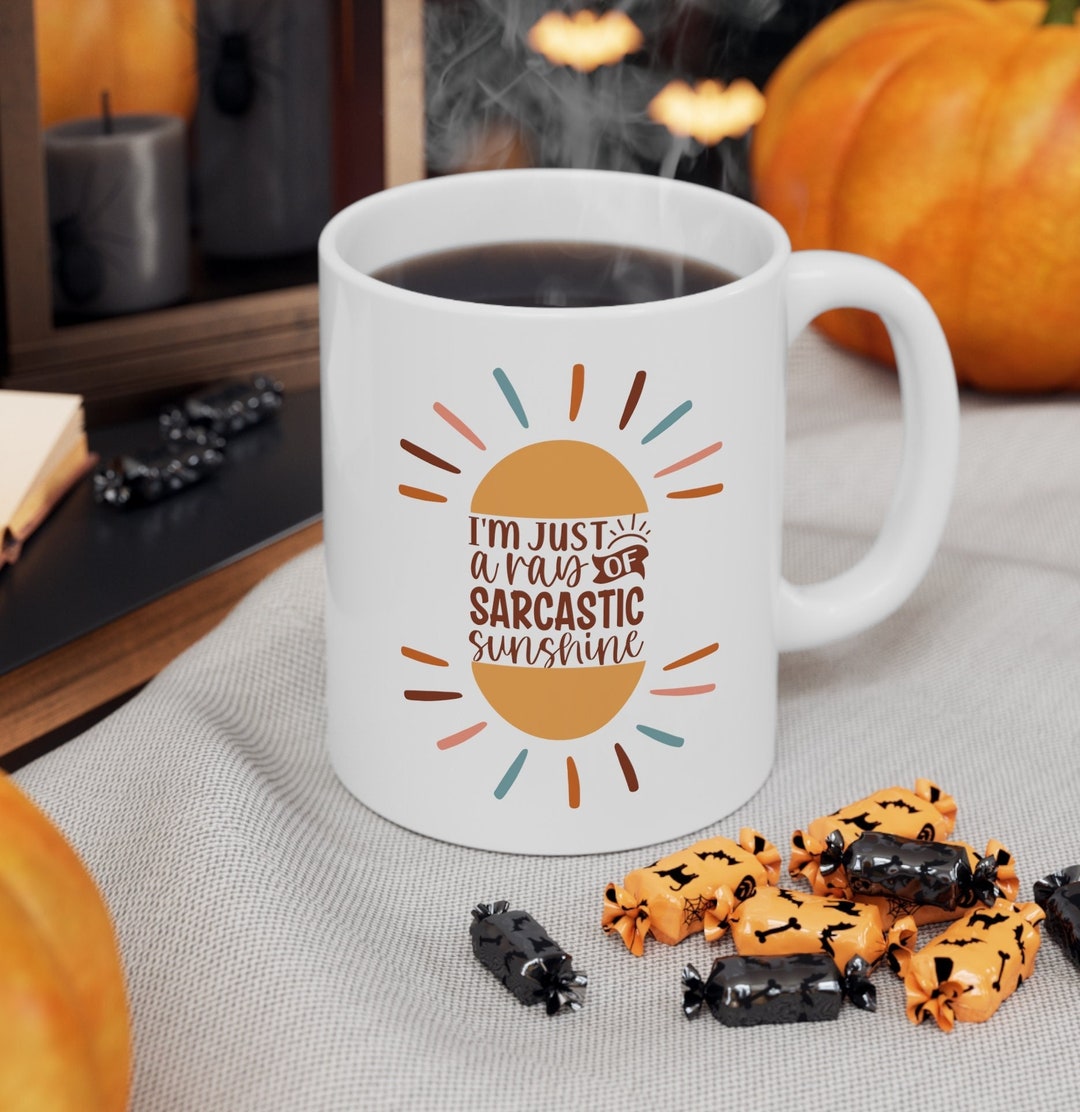 Humorous Funny Sarcastic Coffee Cup 11oz White Ceramic Mug, Ray of ...
