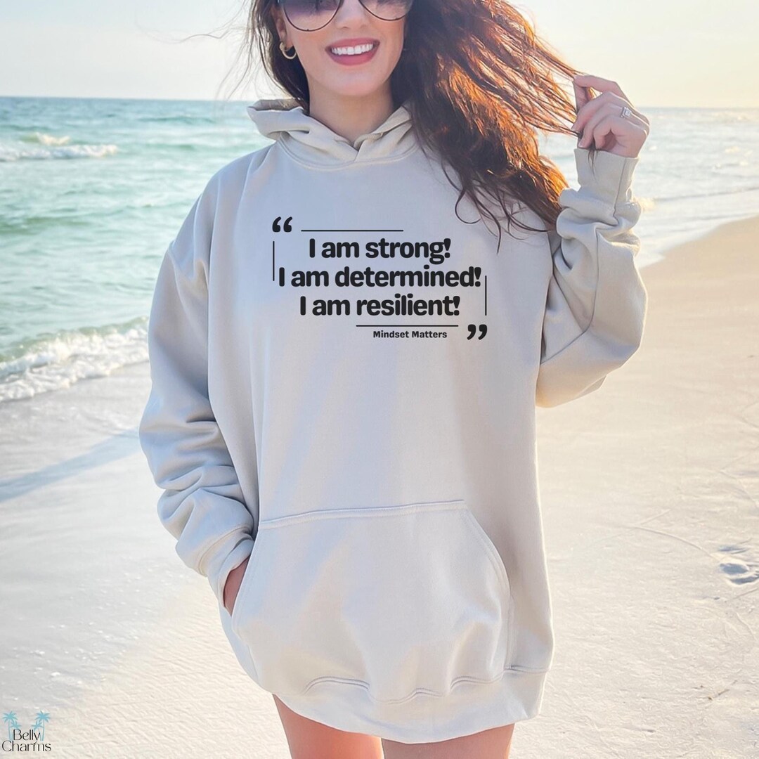 I Am Strong Determined Resilient Positive Mindset Words Hoodie ...