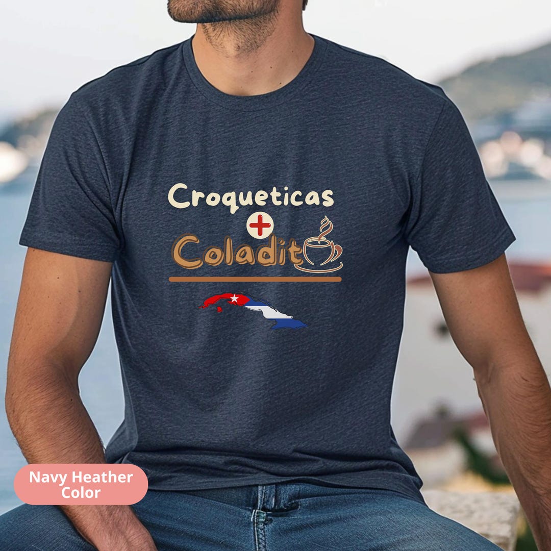 Croqueticas Coladitas Cuba Shirt Cuban Gift Miami Shirts Cute Cuba Gift ...