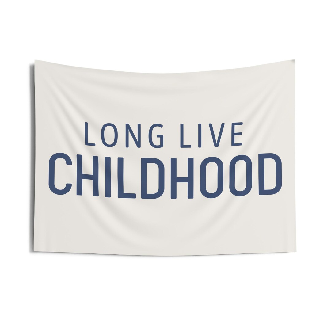 Long Live Childhood Sign | Playroom Wall Tapestry | Wall Banner ...