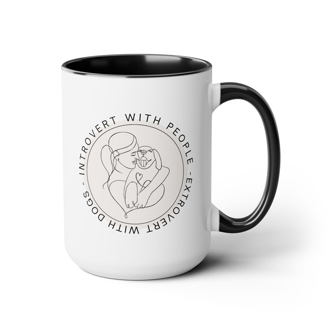 Introvert With People, Extrovert With Dogs Coffee Mug | Funny Introvert ...