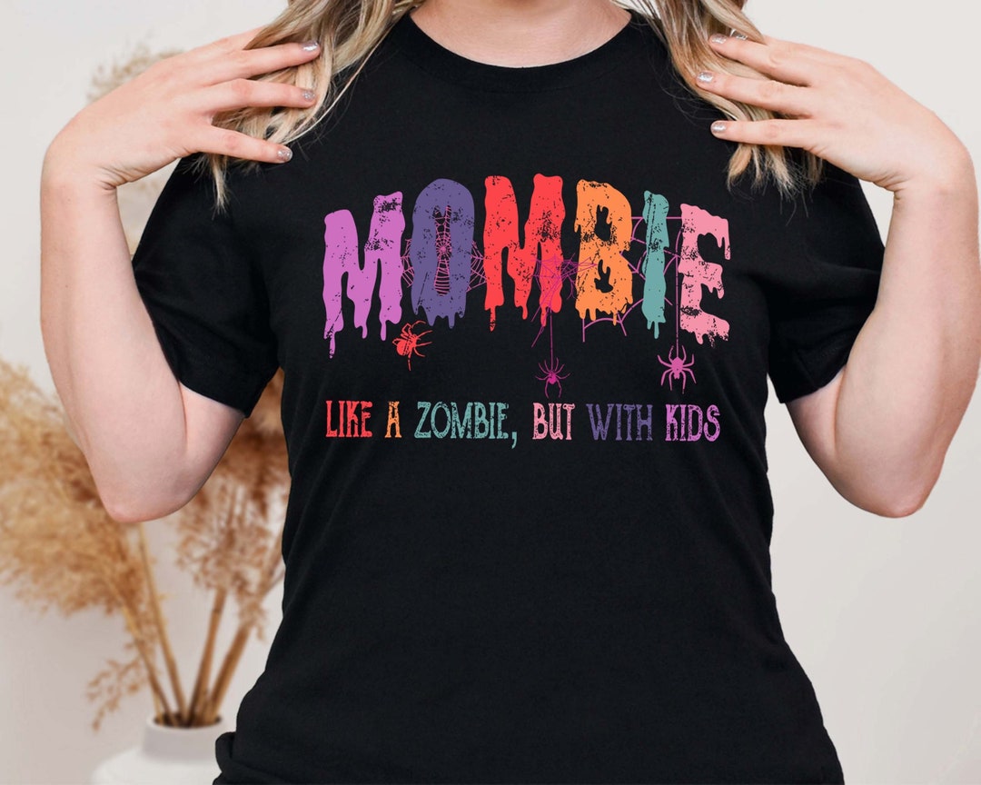 Mombie Like A Zombie but With Kids T-shirt, Halloween Cute Mama Shirt ...
