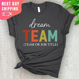 Dream Team Shirt, Personalized Shirt, Appreciation Gift, Coworker Gifts ...