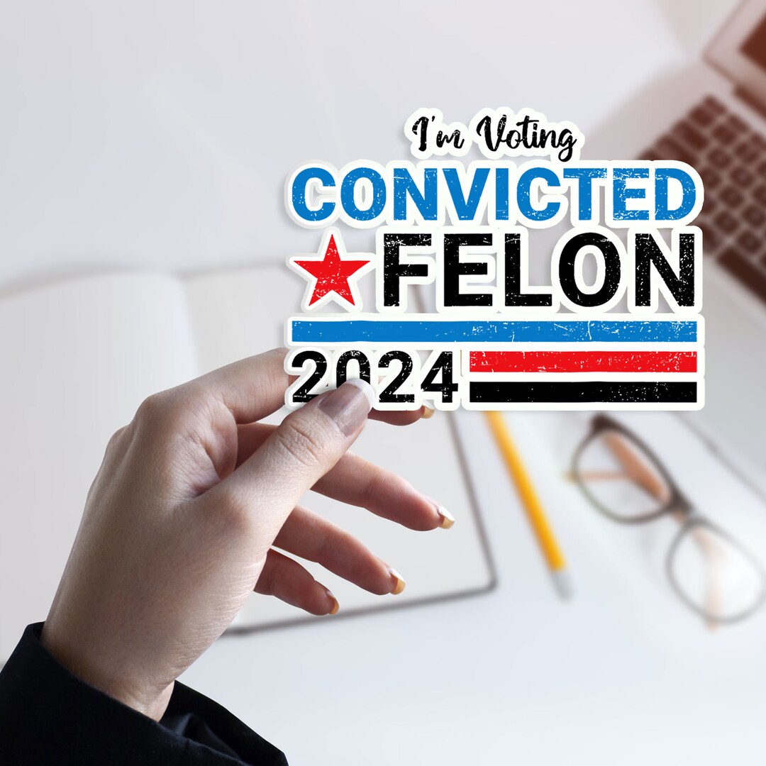 I'm Voting Felon 2024, Decal for Car, Truck, SUV, Window, Water Bottle ...