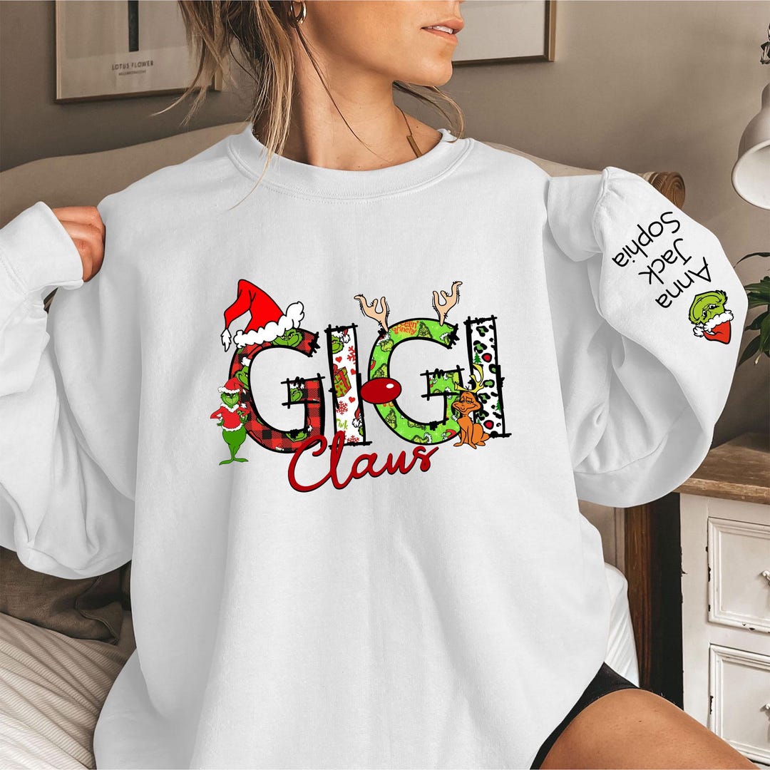 Custom Gigi Claus Sweatshirt, Grinch Christmas Sweatshirt, Xmas Grandma ...