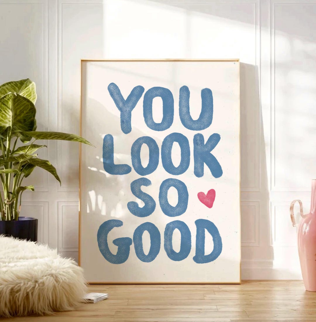 You Look so Good Print, Blue Typography Poster, Funky Bathroom Wall Art ...