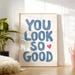 You Look so Good Print, Blue Typography Poster, Funky Bathroom Wall Art ...