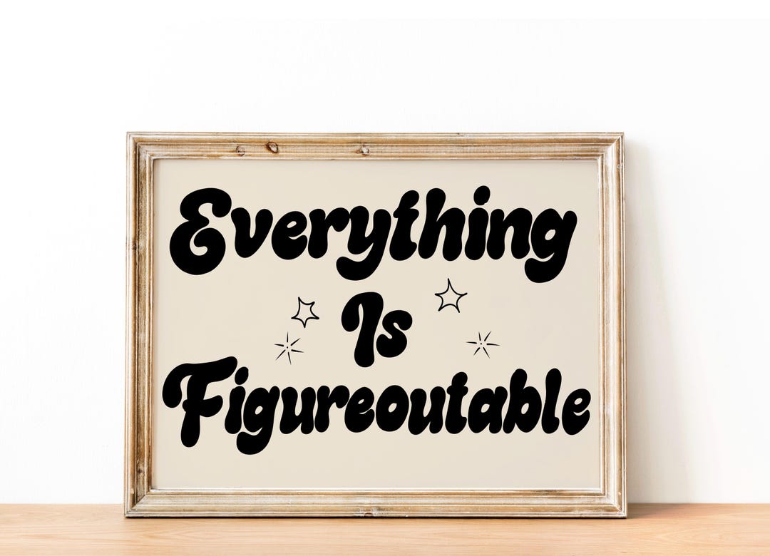 Everything is Figureoutable Art Print, Black Typography Wall Art ...