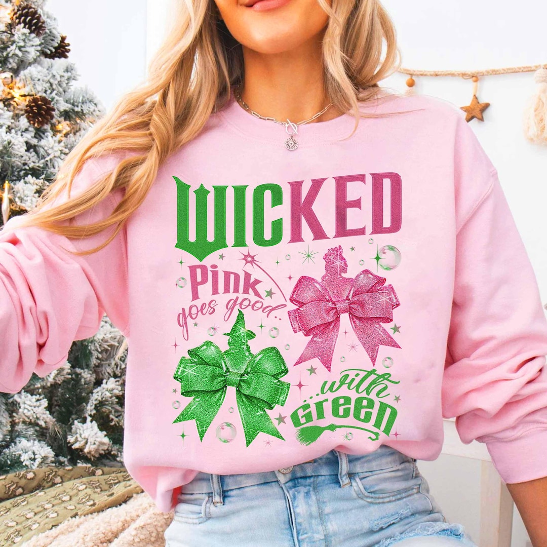 Wicked Pink Goes Good With Green Sweatshirt, Wizard of Oz Hoodie ...