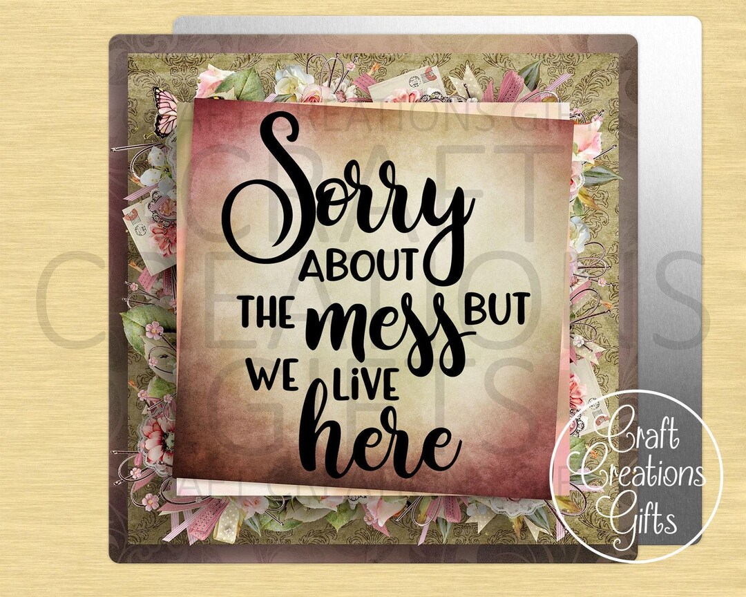 CRAFT SIGN Sorry About the Mess but We Live Here Tiered Tray Decor ...