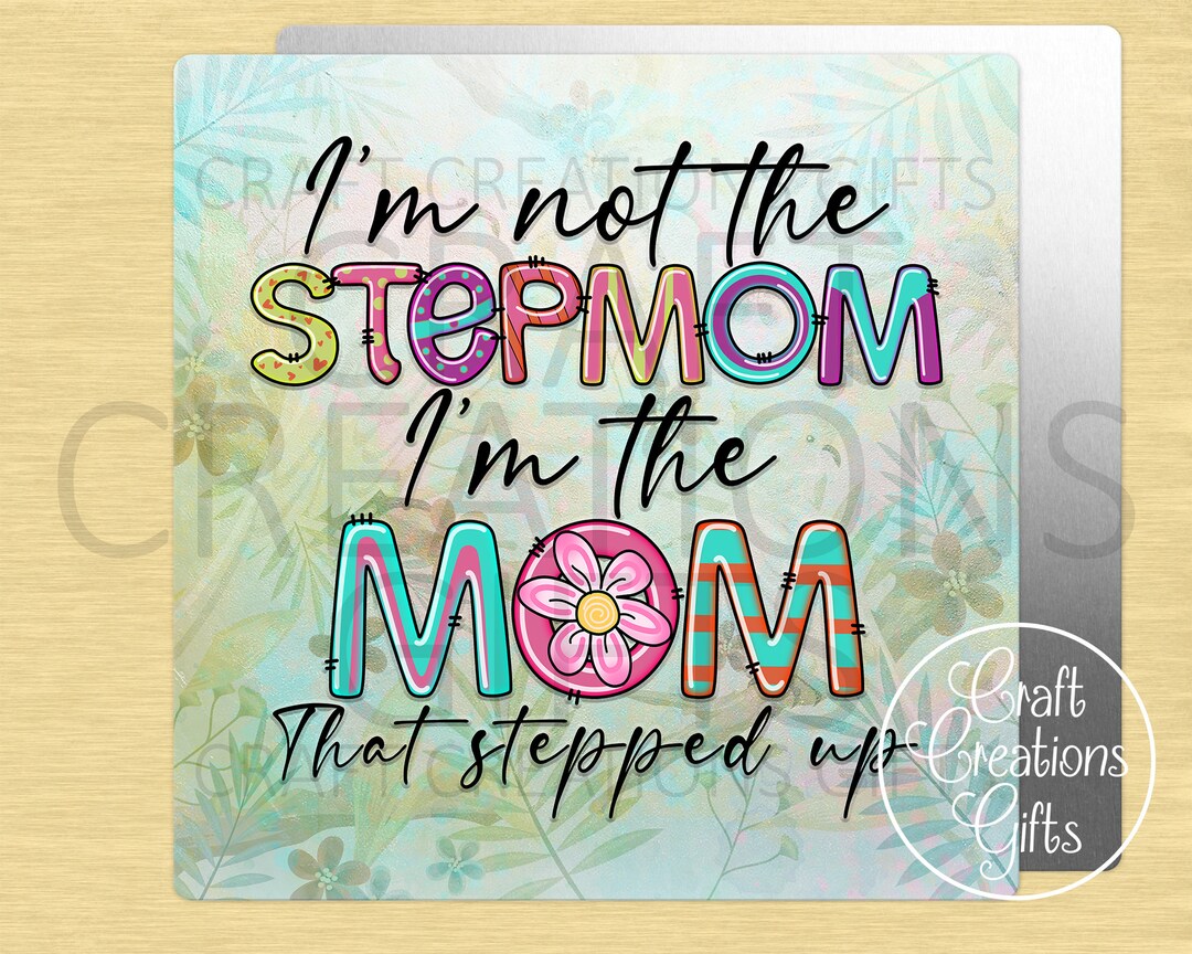 WREATH SIGN I'm Not the Stepmom I'm the Mom That Stepped up Tiered Tray ...