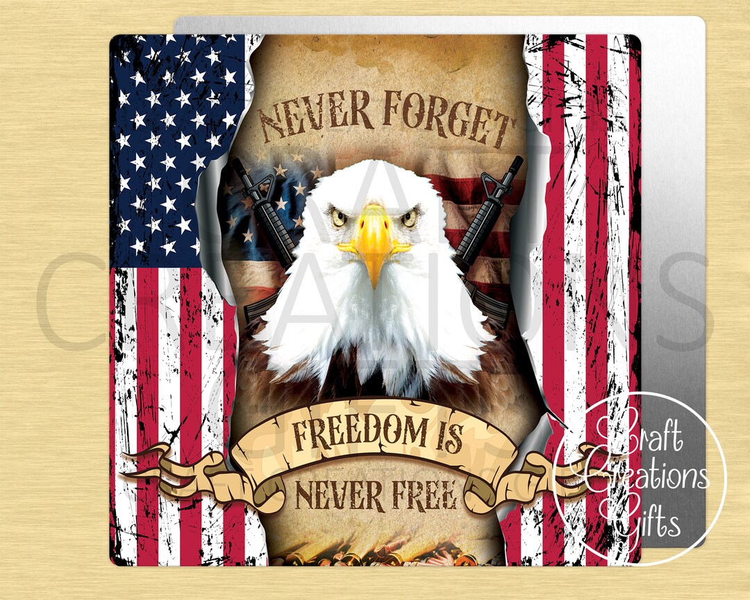 SQUARE CRAFT SIGN Never Forget Freedom is Never Free Eagle Patriotic ...