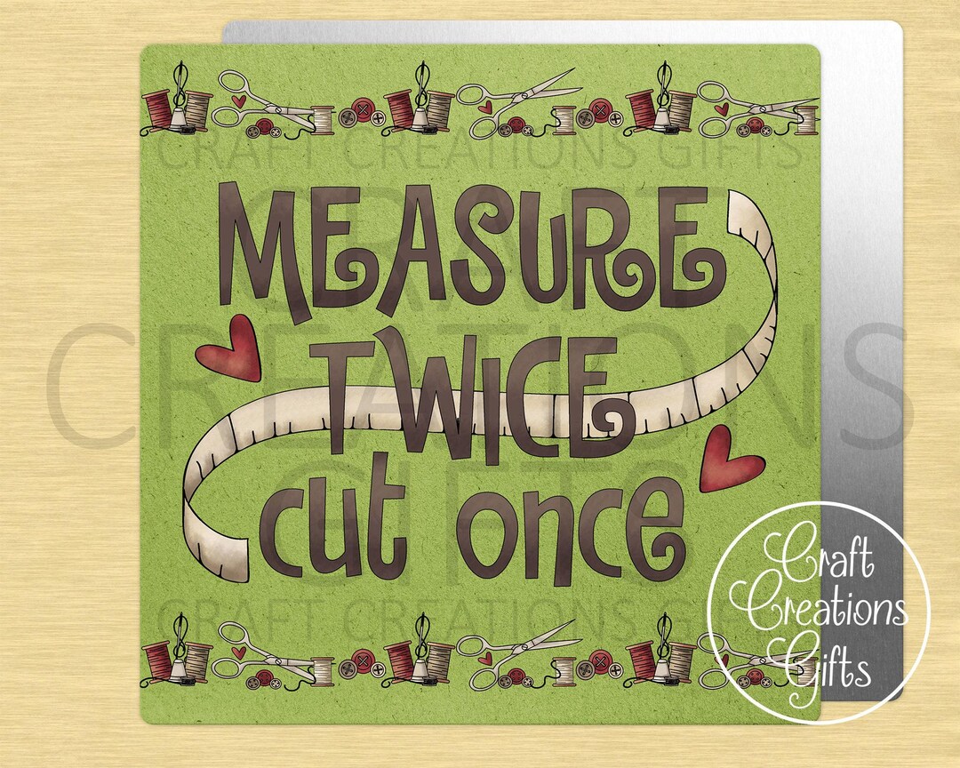 CRAFT SIGN Measure Twice Cut Once Craft Project Sewing Room Seamstress ...