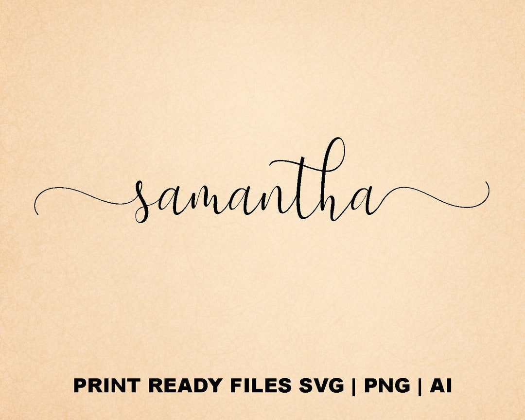 Custom Name SVG File: Samantha Font, Personalized Text (digital Files ...
