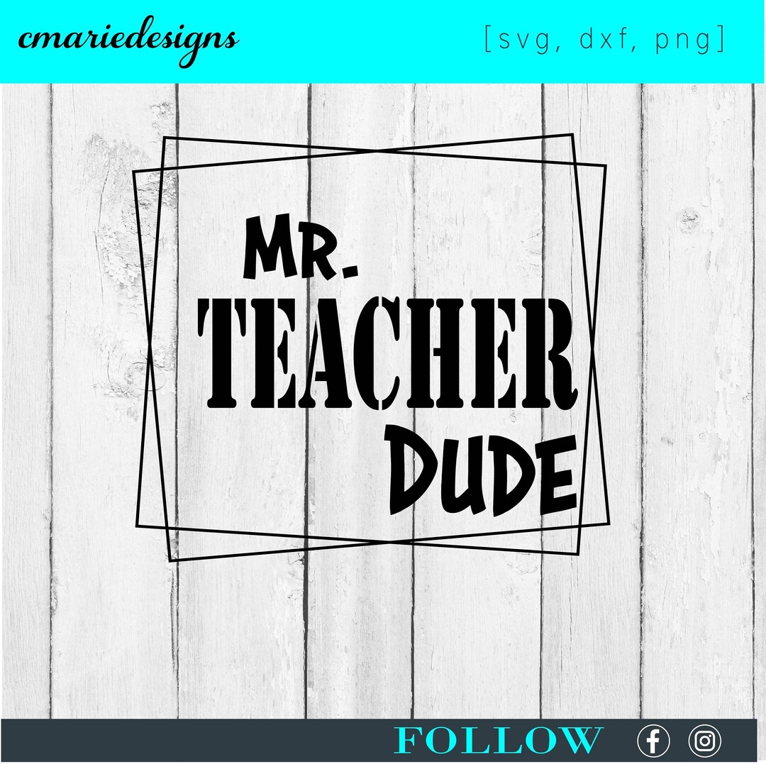 Mr Teacher Dude Svg, for Male Teacher Appreciation Gifts, for Shirts ...