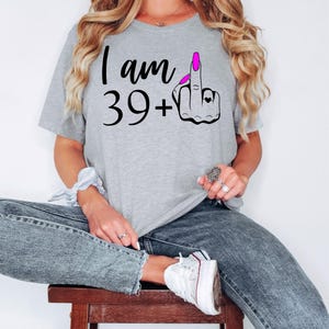 I Am 39 Middle Finger Shirt, 39th Birthday Gifts for Women Tshirt ...