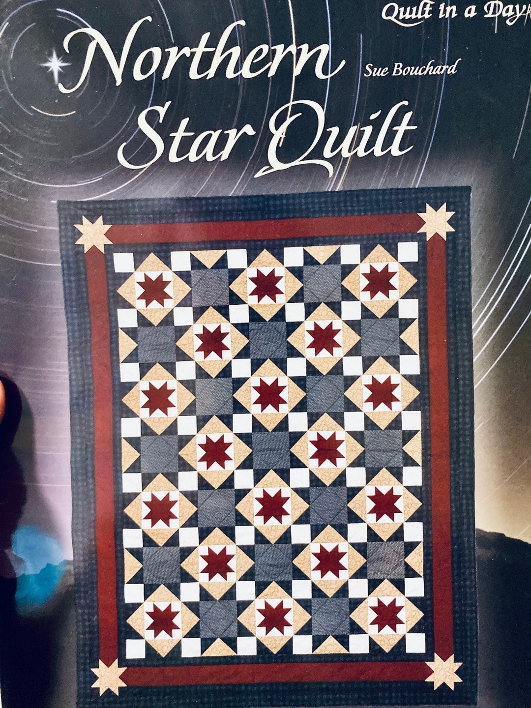 Northern Star Quilt Pattern by Sue Bouchard....quilt in A Day...first ...